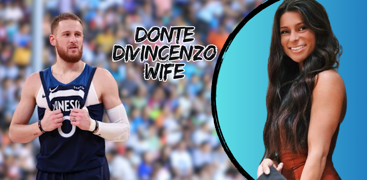 Donte DiVincenzo Wife: Everything You Need to Know